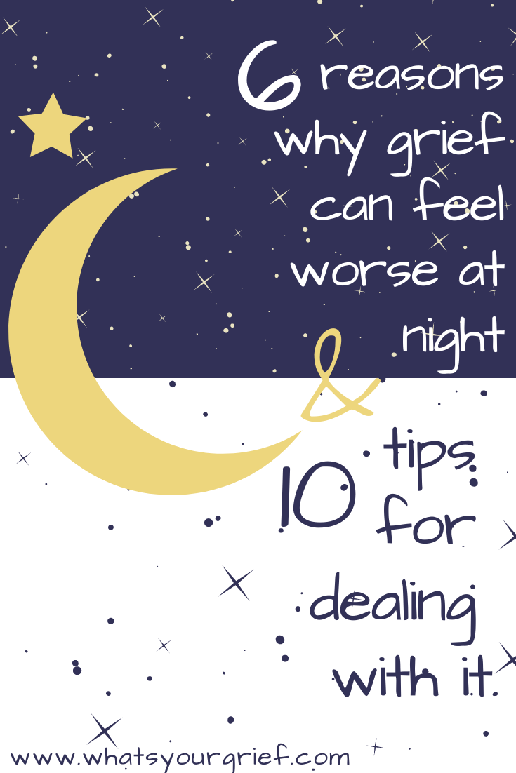 Why Is My Grief Worse At Night? - Whats your Grief